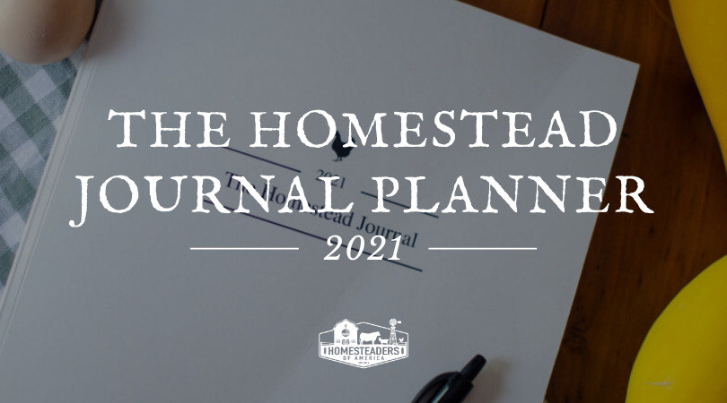 NEW!: 2021 "The Homestead Journal" Planner - Homesteaders of America
