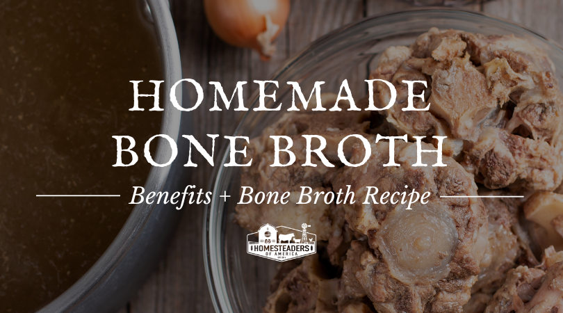 How to Make Homemade Bone Broth - Homesteaders of America