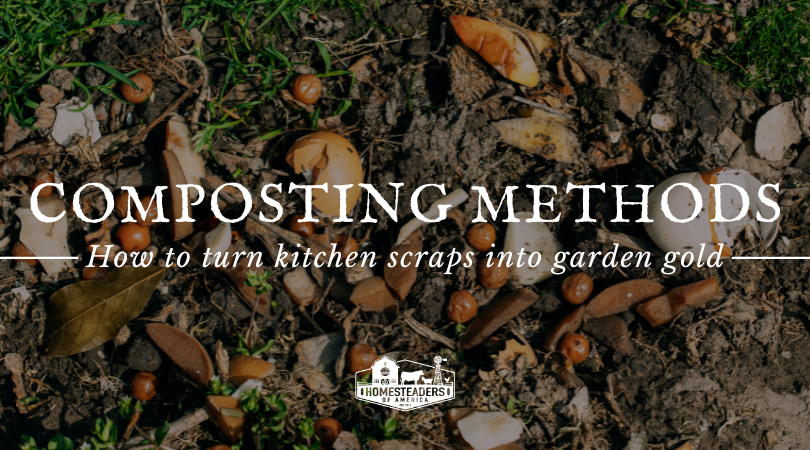 4 Composting Methods to Turn Kitchen Scraps into Garden Gold - Homesteaders of America